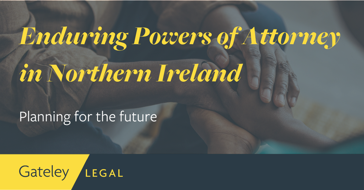 Enduring Powers of Attorney in Northern Ireland: planning for the ...