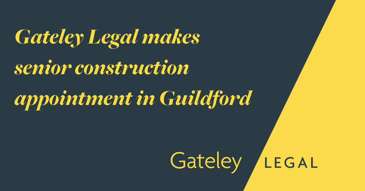 Gateley Legal makes senior construction appointment in Guildford - News ...