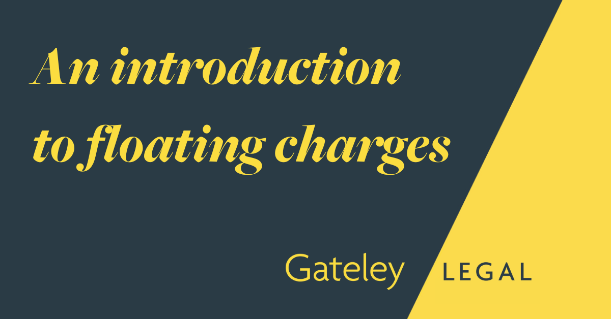 An introduction to floating charges - Articles - Gateley