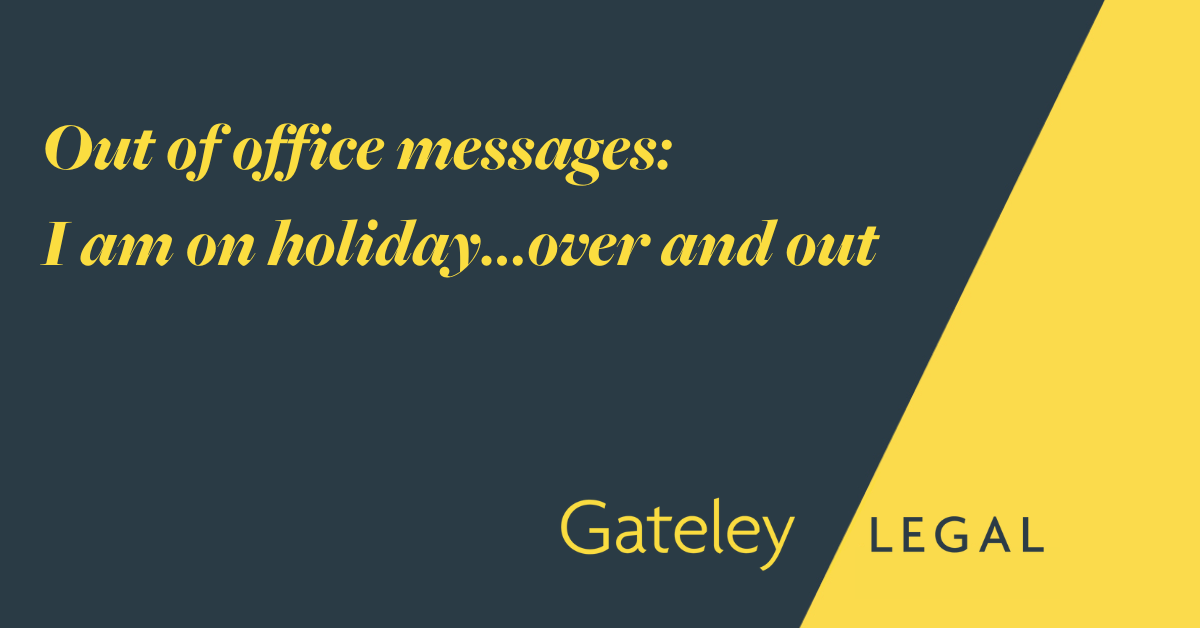 Out of office messages: I am on holiday...over and out - Articles - Gateley
