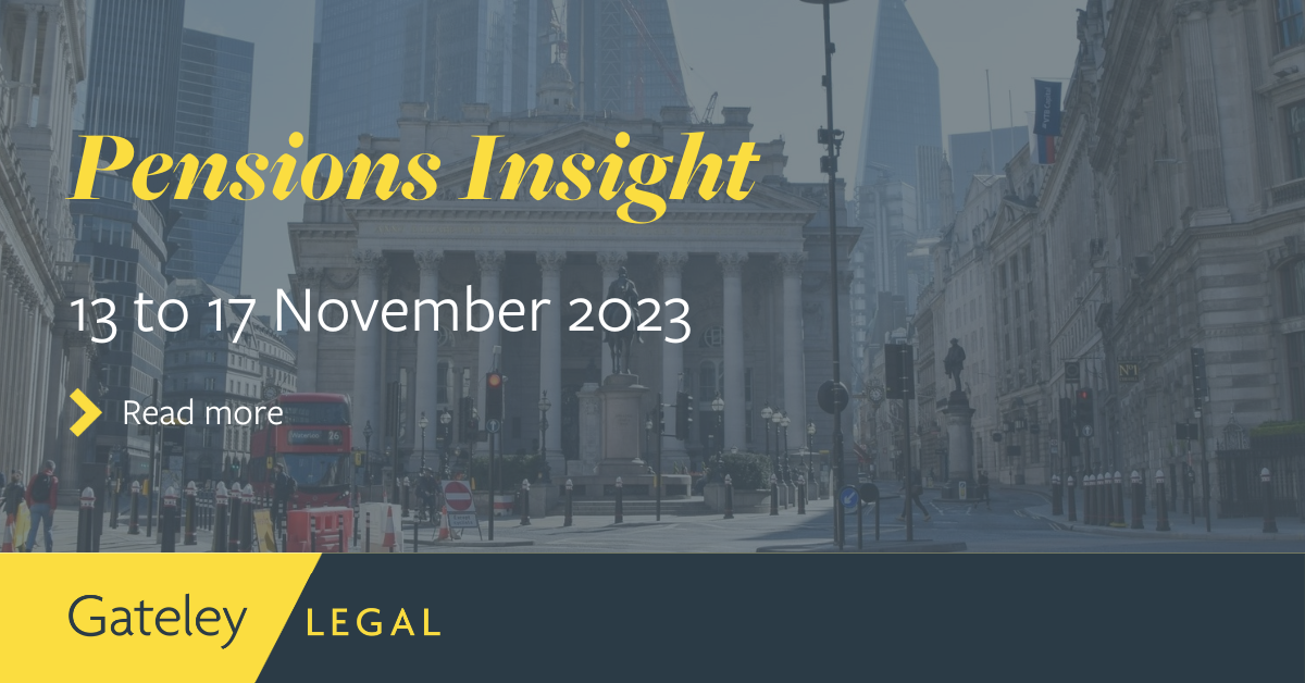 Pensions Insight: 13 to 17 November 2023 - Articles - Gateley