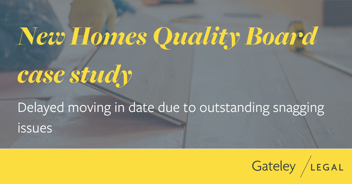 New Homes Quality Board case study: Delayed moving in date due to ...