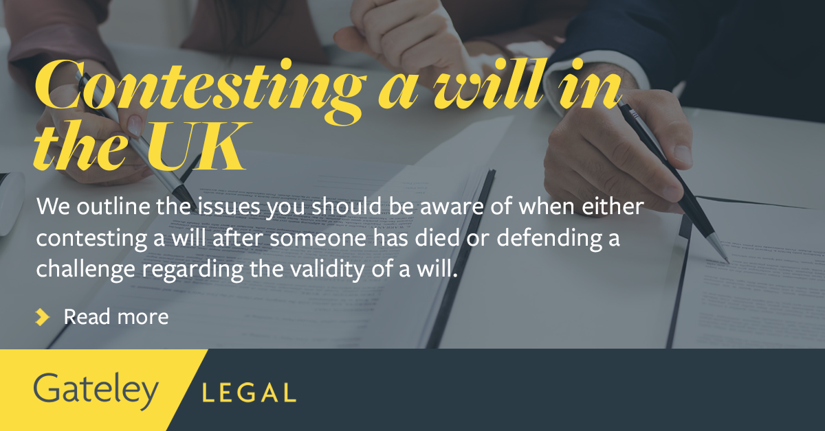 A complete guide to contesting a will in the UK - Articles - Gateley
