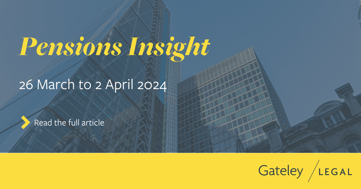 Pensions Insight: 26 March to 2 April 2024 - Articles - Gateley
