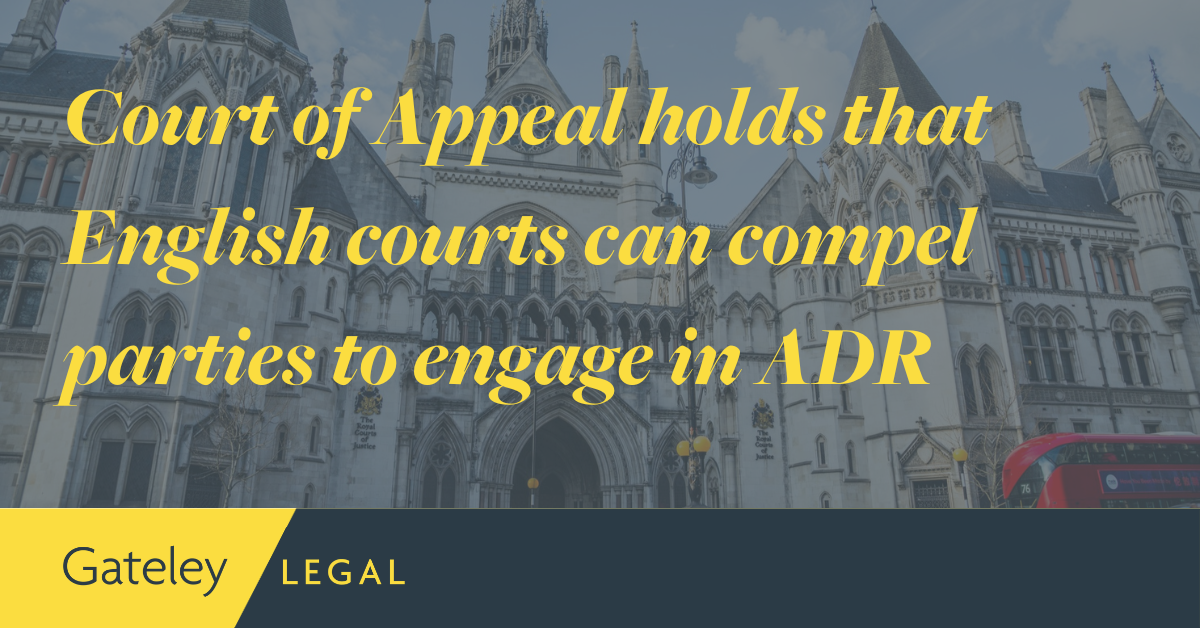 Court of Appeal holds that English courts can compel parties to engage ...