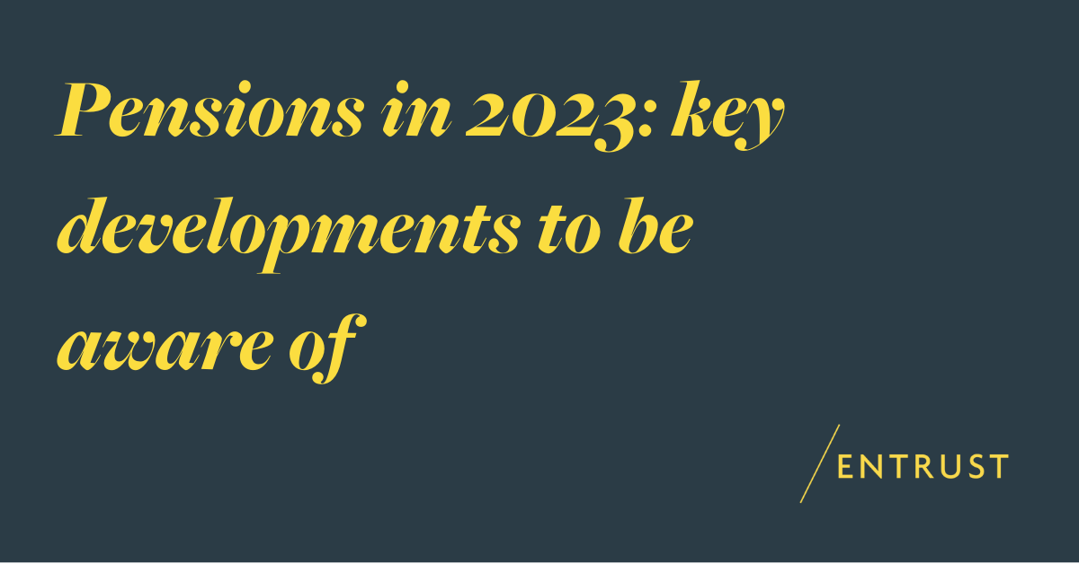 Pensions in 2023: key developments to be aware of - Articles - Gateley