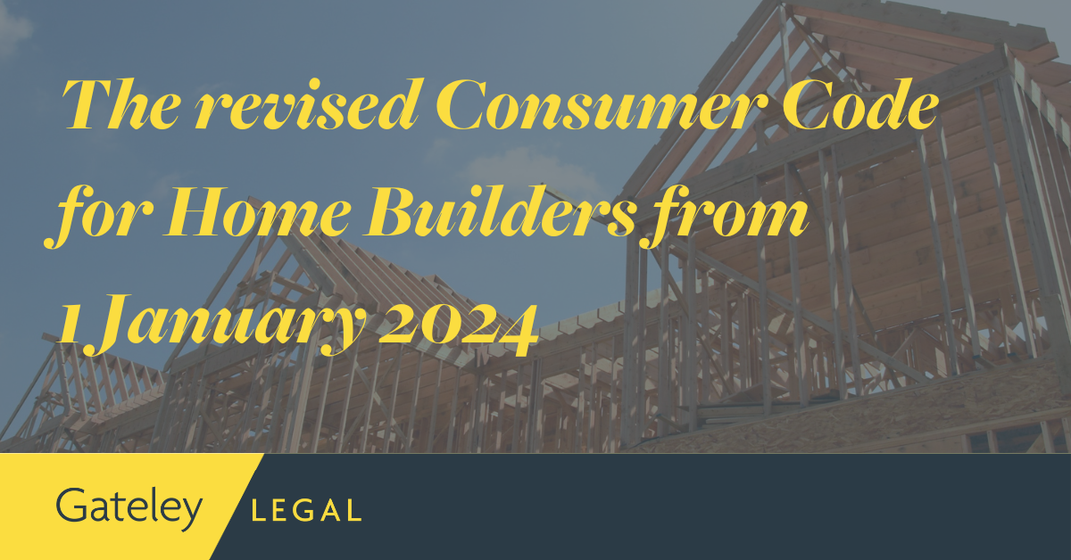 The revised Consumer Code for Home Builders from 1 January 2024 ...