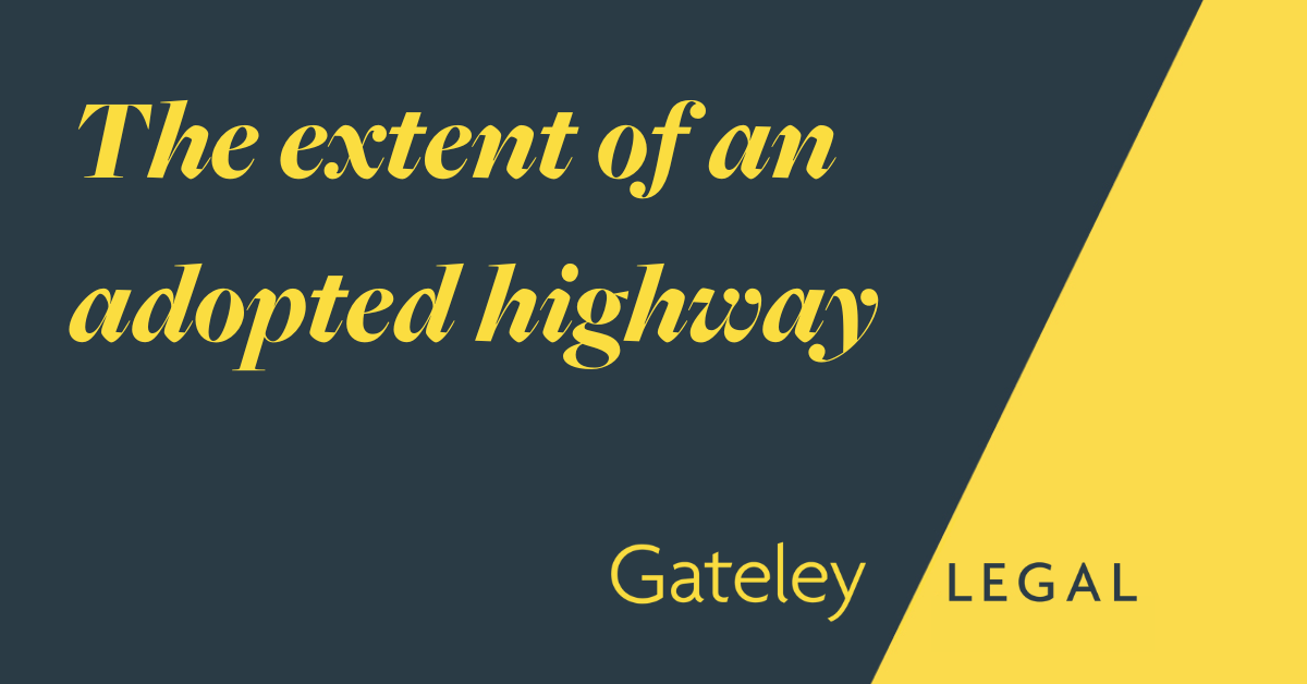 The extent of an adopted highway - Articles - Gateley