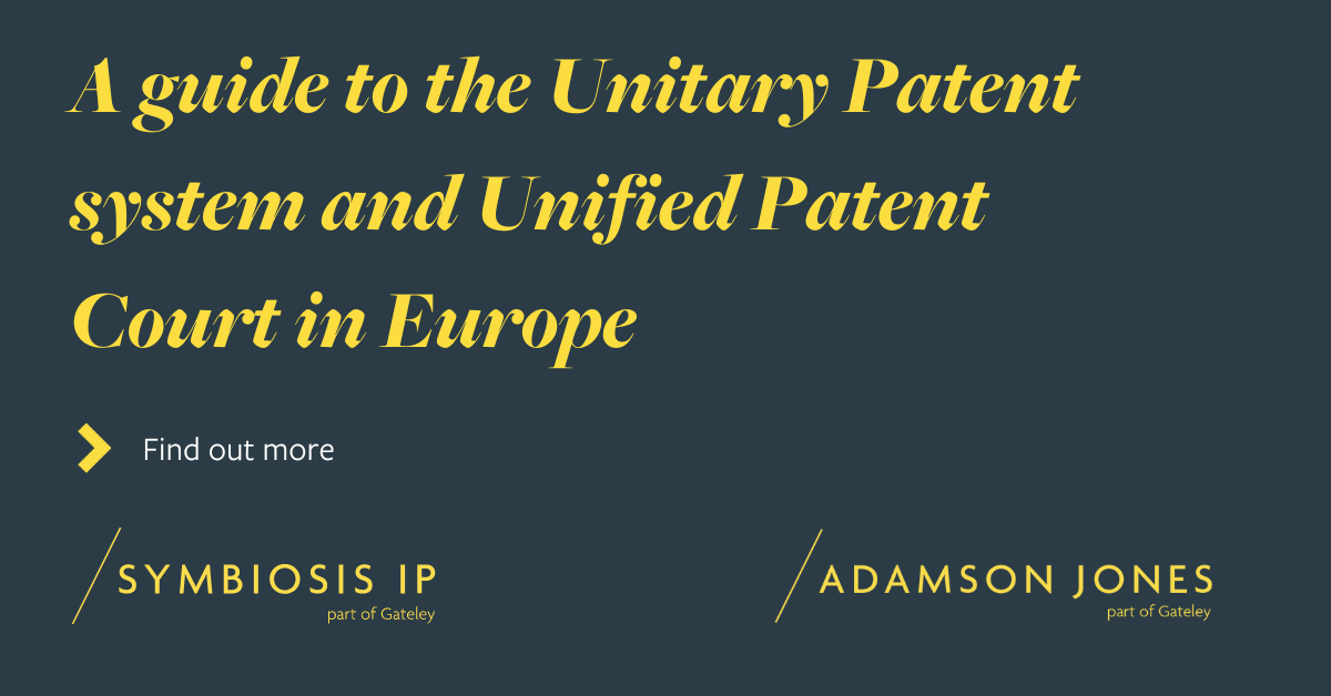 A guide to the Unitary Patent system and Unified Patent Court in Europe ...