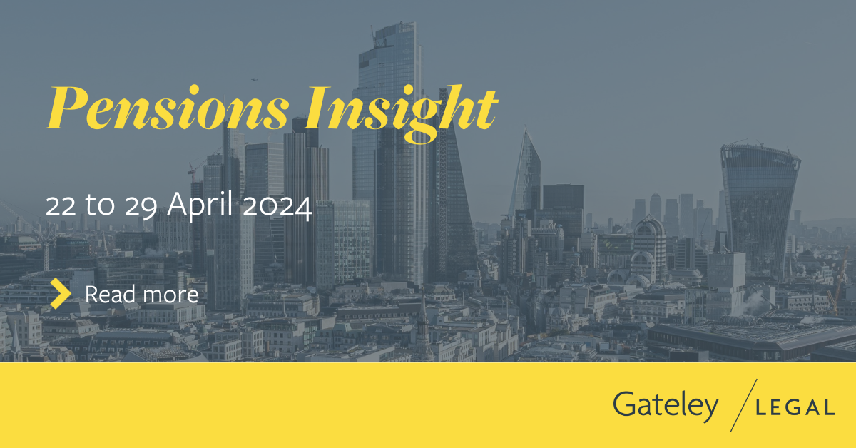 Pensions Insight: 22 to 29 April 2024 - Articles - Gateley