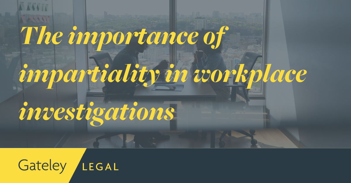 The importance of impartiality in workplace investigations - Articles ...